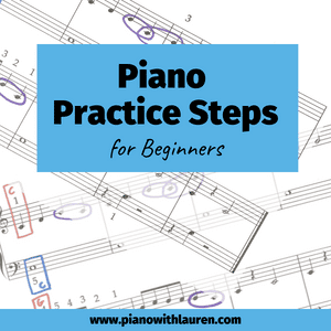 Piano Practice Steps for Beginners square - Piano with Lauren